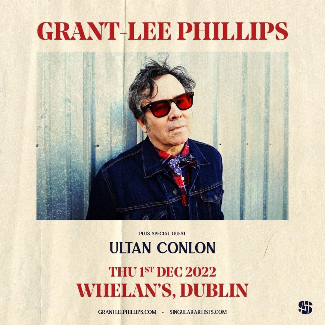 ‘Special Guest’ to Songwriting Hero Grant-Lee Philips – Ultan Conlon